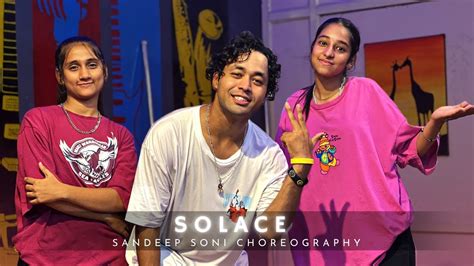 Solace The Prophec Sandeep Soni Choreography Youtube