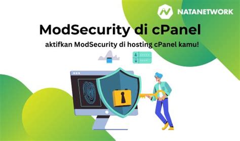 Cara Matikan Modsecurity Pada Spesifik Domain Di Hosting Cpanel Knowledgebase Natanetwork