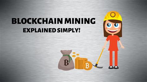 Blockchain Mining Explained Simply How Does Mining Work And What Is A