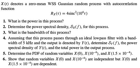 Solved Xt Denotes A Zero Mean Wss Gaussian Random Process With