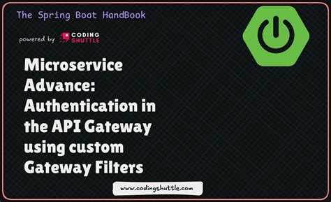 Microservice Advance Authentication In The Api Gateway Using Custom Gateway Filters Coding