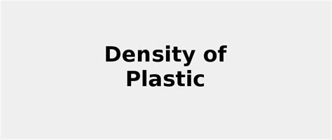 Density Of Plastic 2022