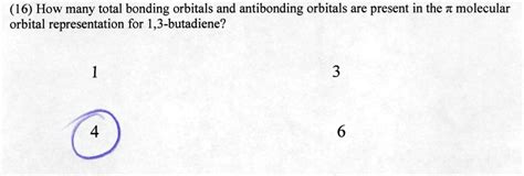 Solved 16 How Many Total Bonding Orbitals And Antibonding Orbitals Are Present In The T