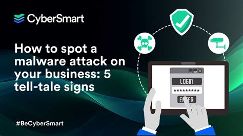 How To Spot A Malware Attack On Your Business 5 Tell Tale Signs
