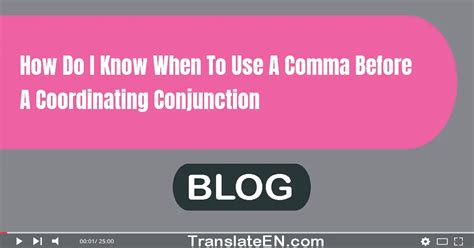 How Do I Know When To Use A Comma Before A Coordinating Conjunction