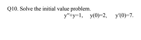 Solved Q Solve The Initial Value Problem Chegg Com