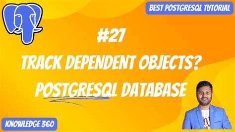 How To Track Dependent Objects In Postgresql Dependency Tracking Postgresql Full Playlist