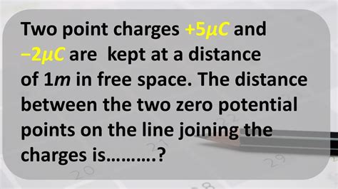 two point charges 5μc and −2μc are kept at a distance of 1m in free