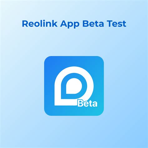 reolink app beta test for android adjust and optimize the interface