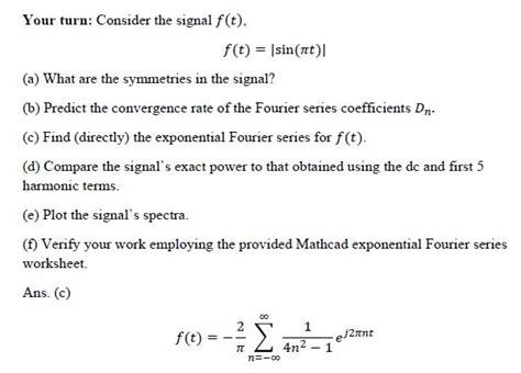 solved your turn consider the signal f t f t sin pi