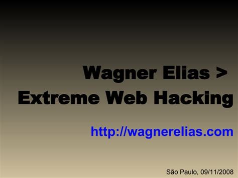 Extreme Web Hacking H2hc 2008 Ppt