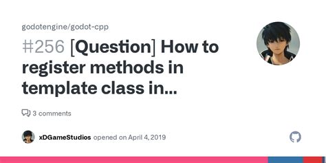 Question How To Register Methods In Template Class In Gdnative · Issue 256 · Godotengine