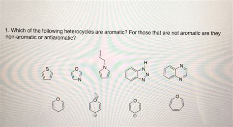 Solved Which Of The Following Heterocycles Are Aromatic For