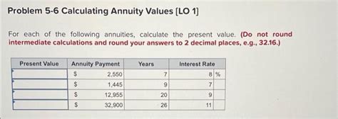 Solved Problem 5 6 Calculating Annuity Values Lo 1 For