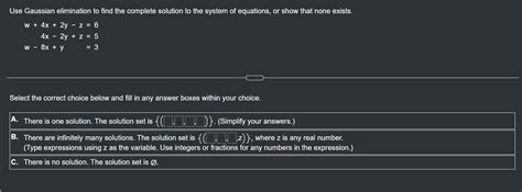 Solved Use Gaussian Elimination To Find The Complete Chegg