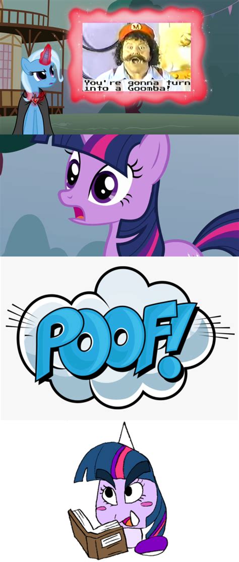 Trixie Turns Twilight Into A Goomba Youre Gonna Turn Into A Goomba
