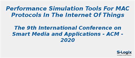 Performance Simulation Tools For Mac Protocols In The Iot S Logix