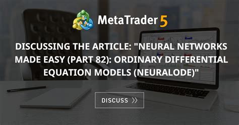 Discussing The Article Neural Networks Made Easy Part 82 Ordinary