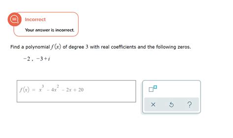 Solved Incorrect Your Answer Is Incorrect Find A Polynomial Chegg