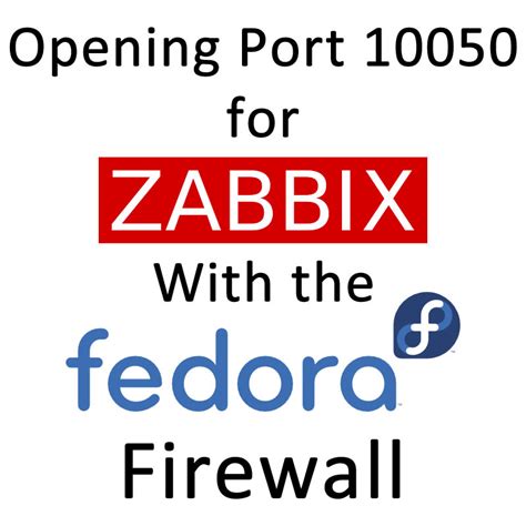 Unblocking Zabbix Agent Port 10050 On Fedora The Chewett Blog