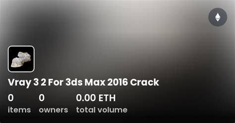 Vray 3 2 For 3ds Max 2016 Crack Collection OpenSea