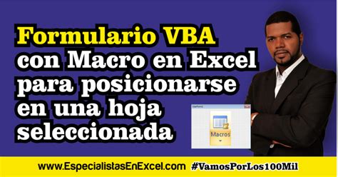 Formulario Vba Con Macro En Excel Para Posicionarse En Una Hoja