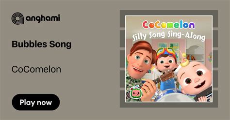 Cocomelon Bubbles Song Play On Anghami