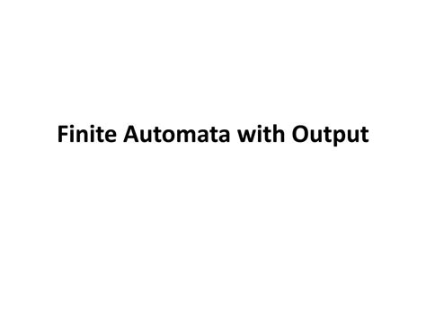Ppt Finite Automata With Output Powerpoint Presentation Free