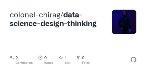 GitHub Colonel Chirag Data Science Design Thinking
