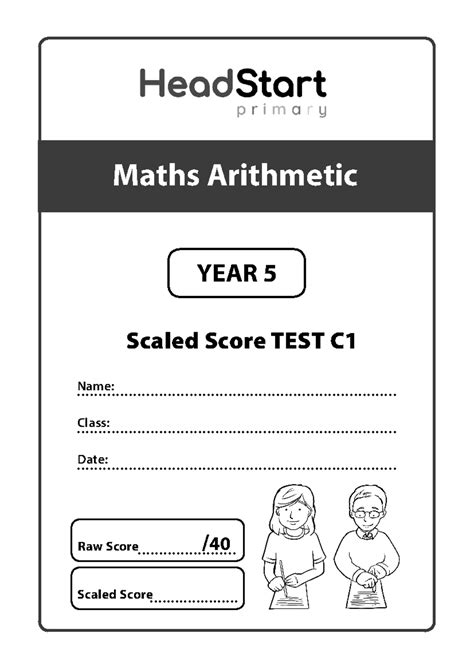 Y5 Arithmetic Scaled Score Test C1 Year 5 Name Class Date Scaled