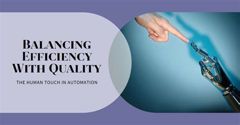 the human touch in automation balancing efficiency with quality