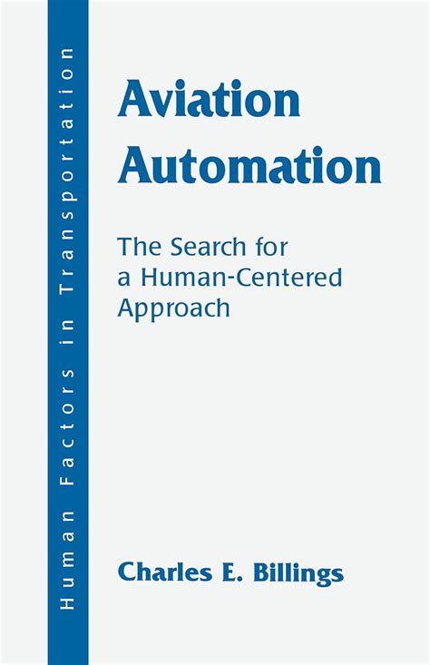 Aviation Automation The Search For A Human Centered Approach Human Factors In Transportation