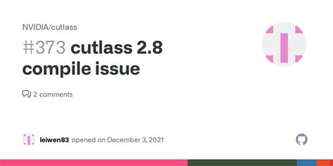 cutlass 2 8 compile issue · issue 373 · nvidia cutlass · github