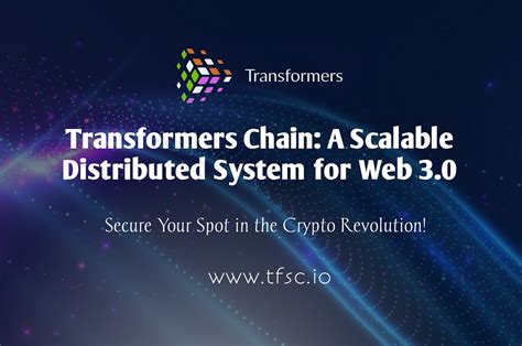Transformers Chain A Scalable Distributed System For Web 30 By