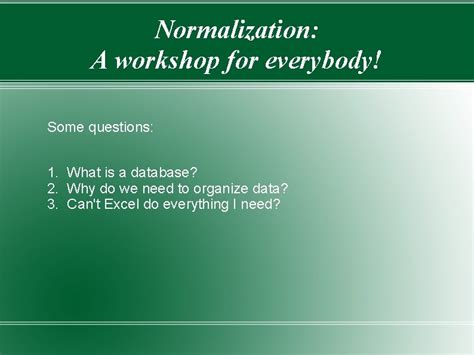 Normalization A Workshop For Everybody Database Normalization A