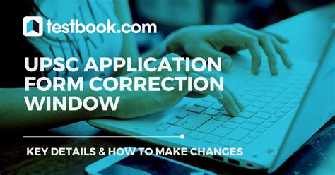 UPSC Application Form Correction Window Key Details How To Make Changes