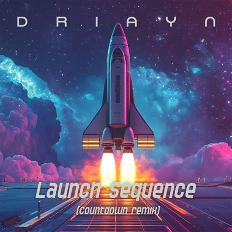 Stream Launch Sequence By Driayn Listen Online For Free On Soundcloud