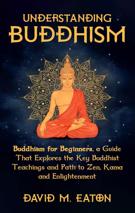 UNDERSTANDING BUDDHISM Buddhism For Beginners A Guide That Explores