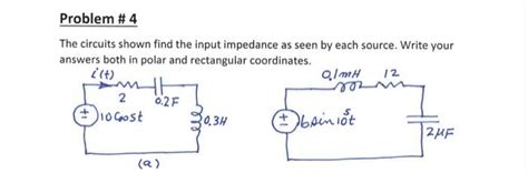 Solved The Circuits Shown Find The Input Impedance As Seen Chegg