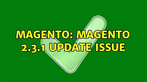 magento magento 2 3 1 update issue youtube