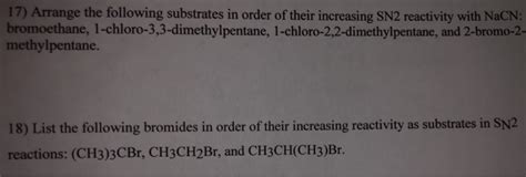 Solved 17 Arrange The Following Substrates In Order Of