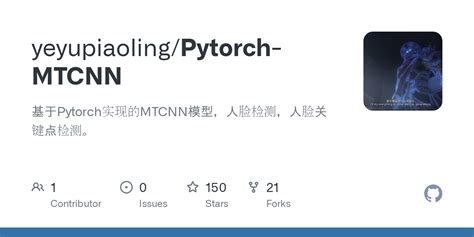 Github Yeyupiaolingpytorch Mtcnn 基于pytorch实现的mtcnn模型，人脸检测，人脸关键点检测。