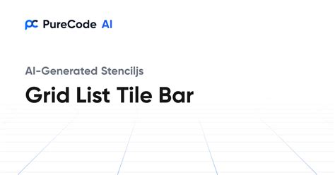 Build Smarter Stenciljs Grid List Tile Bar With Ai