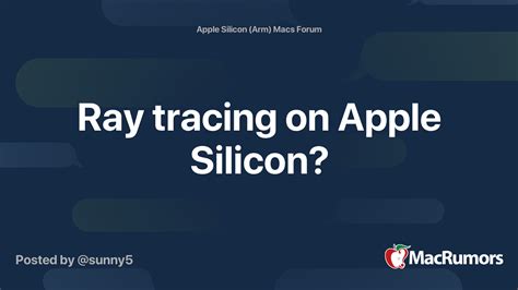 ray tracing on apple silicon macrumors forums