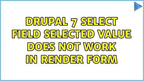 Drupal 7 Select Field Selected Value Does Not Work In Render Form 2
