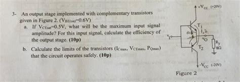 Solved 3 ﻿an Output Stage Implemented With Complementary
