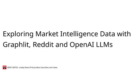 Exploring Market Intelligence Data With Graphlit Reddit And Openai