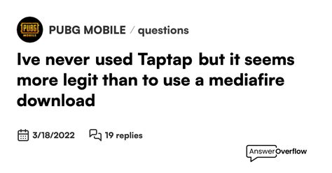 Ive Never Used Taptap But It Seems More Legit Than To Use A Mediafire
