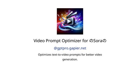 Video Prompt Optimizer For のsoraの Gpts Features And Functions Examples And Prompts Gpt Store