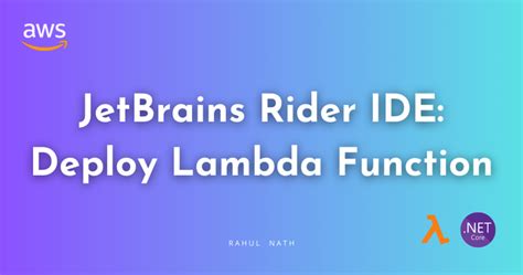 Learn To Deploy Aws Lambda Functions With Ease In Jetbrains Rider